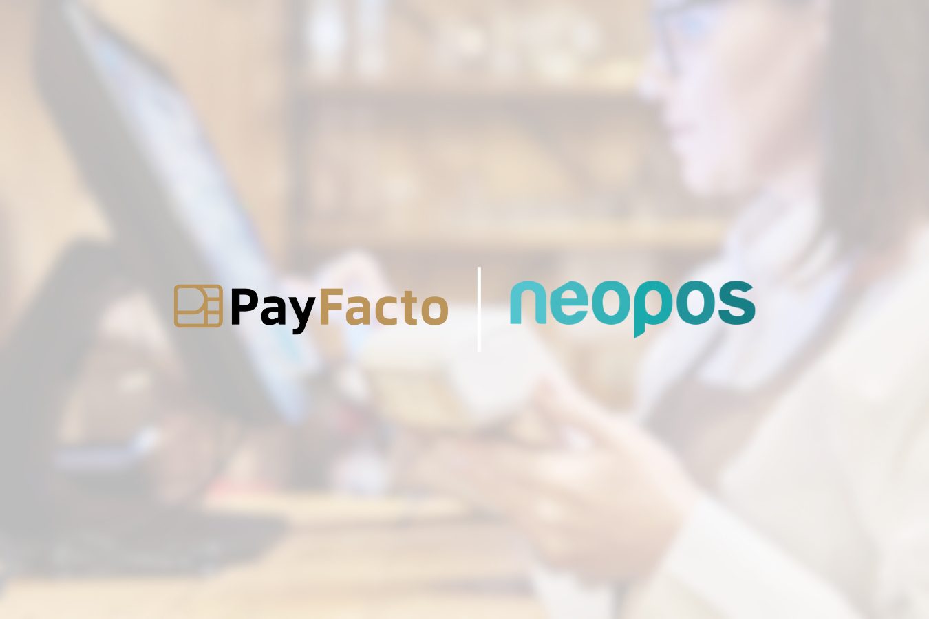 PayFacto Announces Acquisition of NEOPOS Inc. | PayFacto